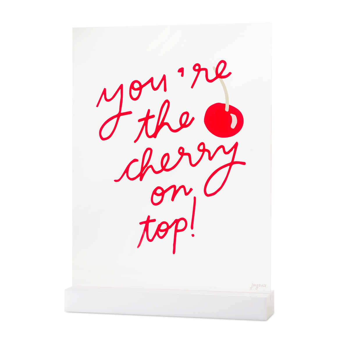 You're The Cherry On Top! Acrylic Table Top Sign – RunningonBlooms